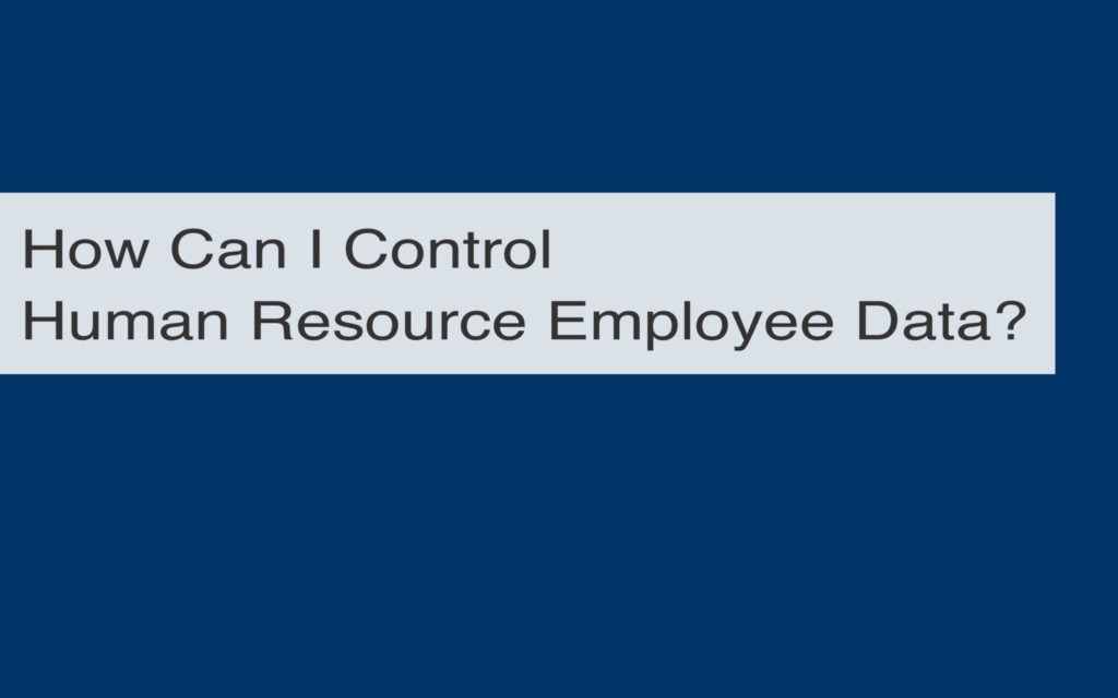 Managing Human Resource Employee Data